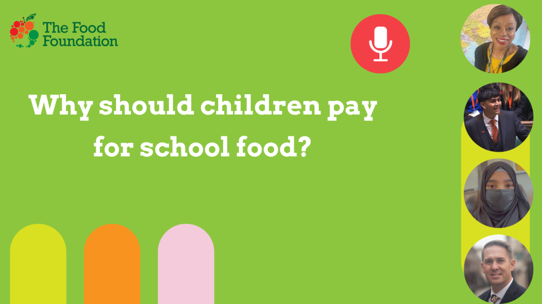Podcast: Why should children pay for school food? | Food Foundation